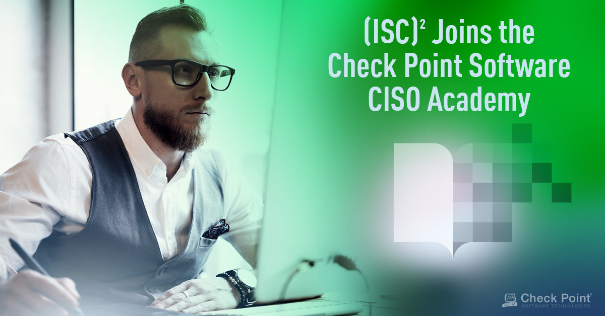(ISC)² Joins the Check Point Software CISO Academy - Check Point Software